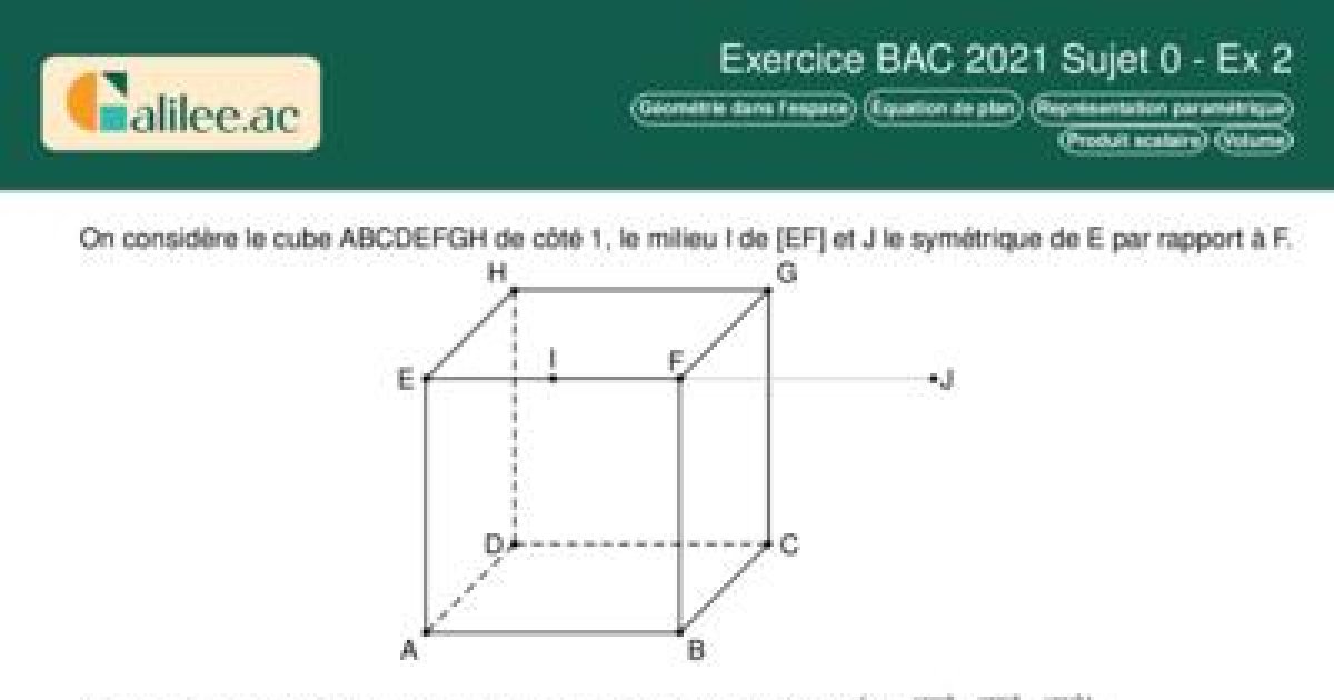 Sujet Bac Corrigé - Géométrie dans l'espace - Sujet 0 - 2021 - Ex 2 ...